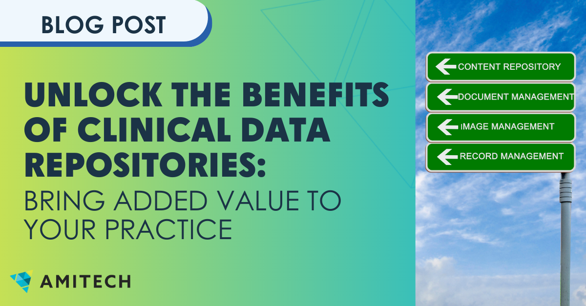 Unlocking the Benefits of a Clinical Data Repository - Amitech